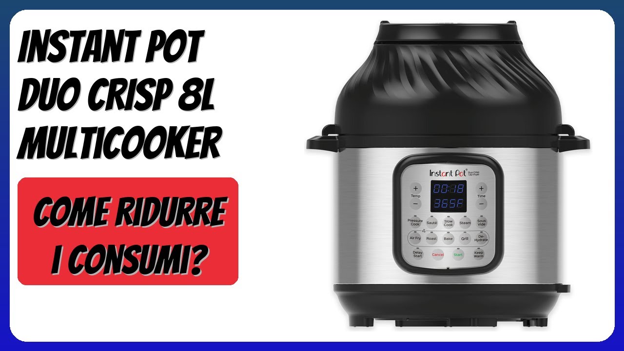 RECENSIONE (2025) : Instant Pot DUO CRISP 8L Multicooker. DETTAGLI ...