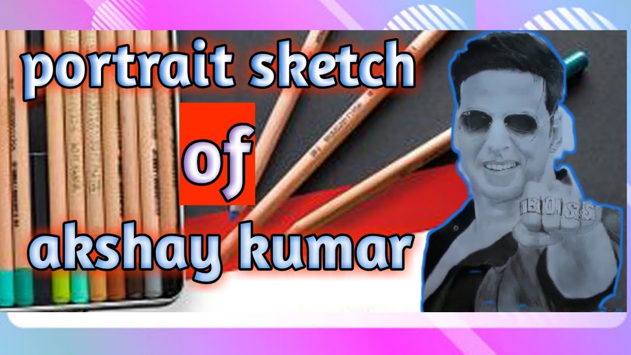 portrait sketch of akshay Kumar. akshay Kumar sketch by pencil - YouTube