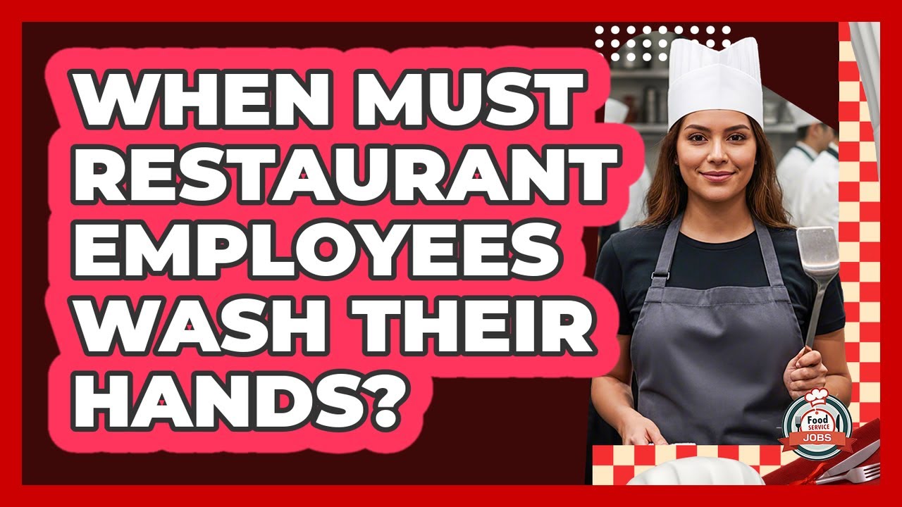 When Must Restaurant Employees Wash Their Hands? - YouTube