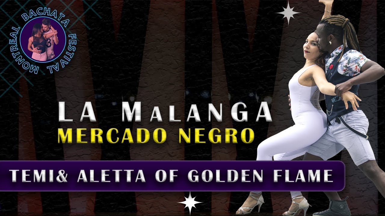 La Malanga - Mercado negro - Temi & Aletta of Golden Flame - Montreal Bachata Festival - YouTube
