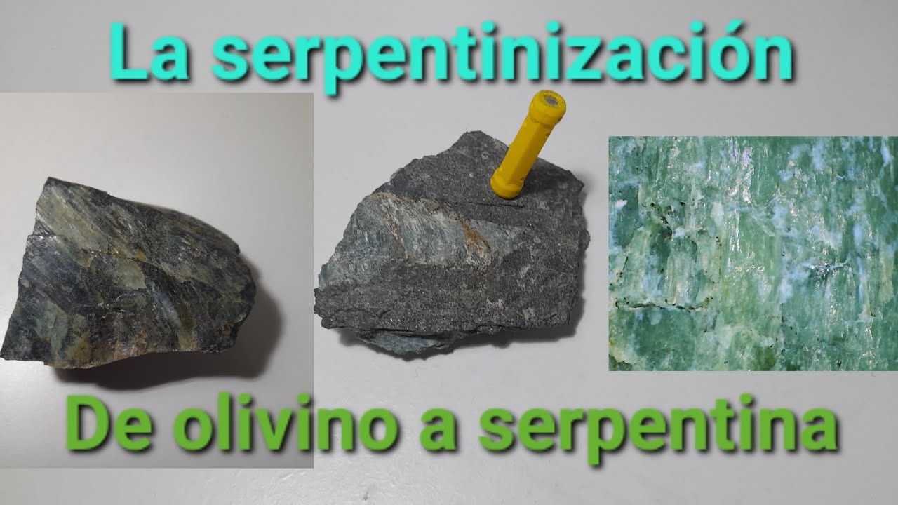 SERPENTINIZACIÓN: De olivino a serpentina - YouTube