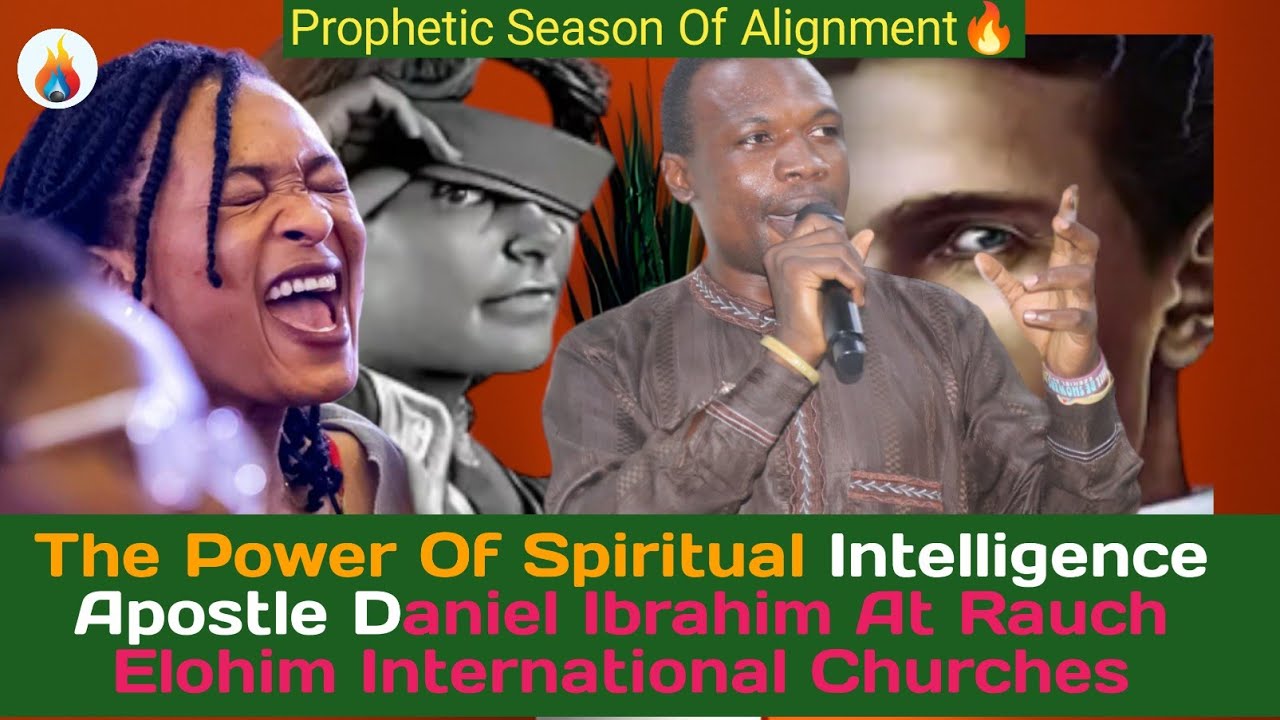 The Power Of Spiritual Intelligence Apostle Daniel Ibrahim At Rauch ...