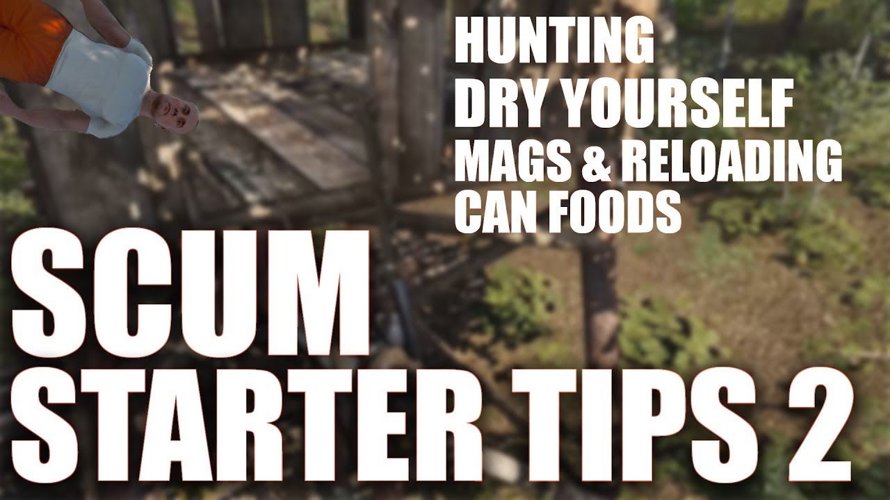 SCUM - Starter Guide Ep2 Hunting, Drying, Reloading & Opening Canned ...