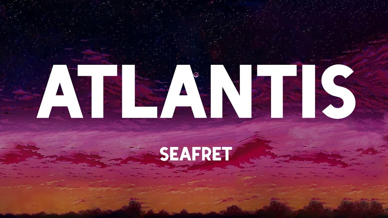 Seafret - Atlantis (Lyrics) - YouTube