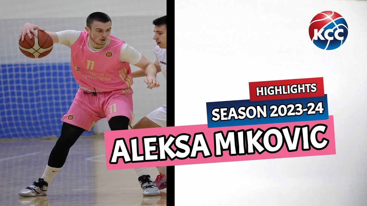 ALEKSA MIKOVIC HIGHLIGHTS 2023-2024 - YouTube
