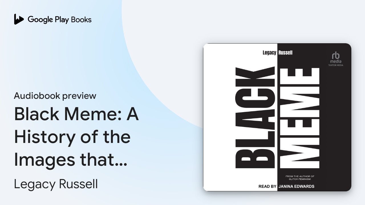 Black Meme: A History of the Images that Make… by Legacy Russell ...