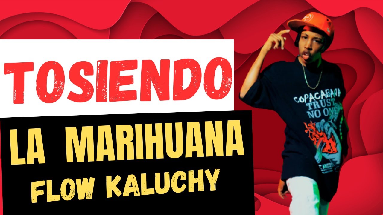 Flow Kaluchy (TOSIENDO LA MARIHUANA) By DJ Solano Produciendo - YouTube