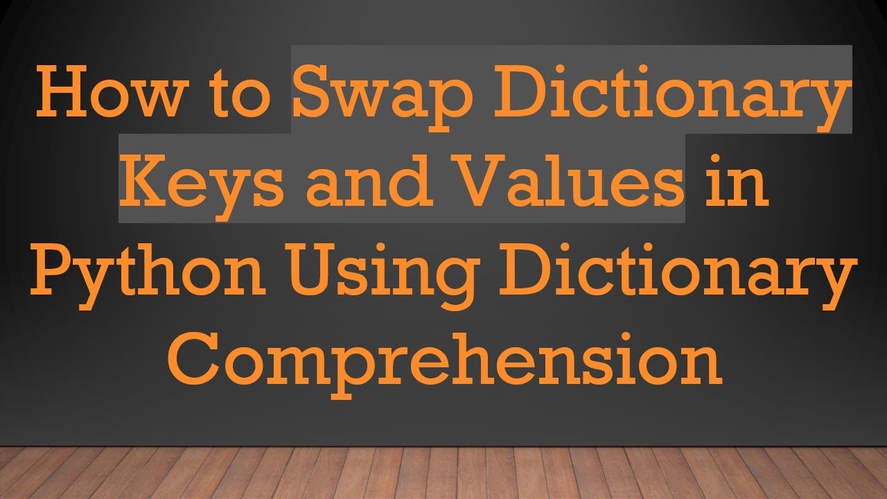 How to Swap Dictionary Keys and Values in Python Using Dictionary Comprehension - YouTube