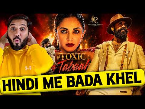 Toxic Tabaahi Video Song Release TIME | Toxic Hindi Create History | Yash Toxic Movie Latest News