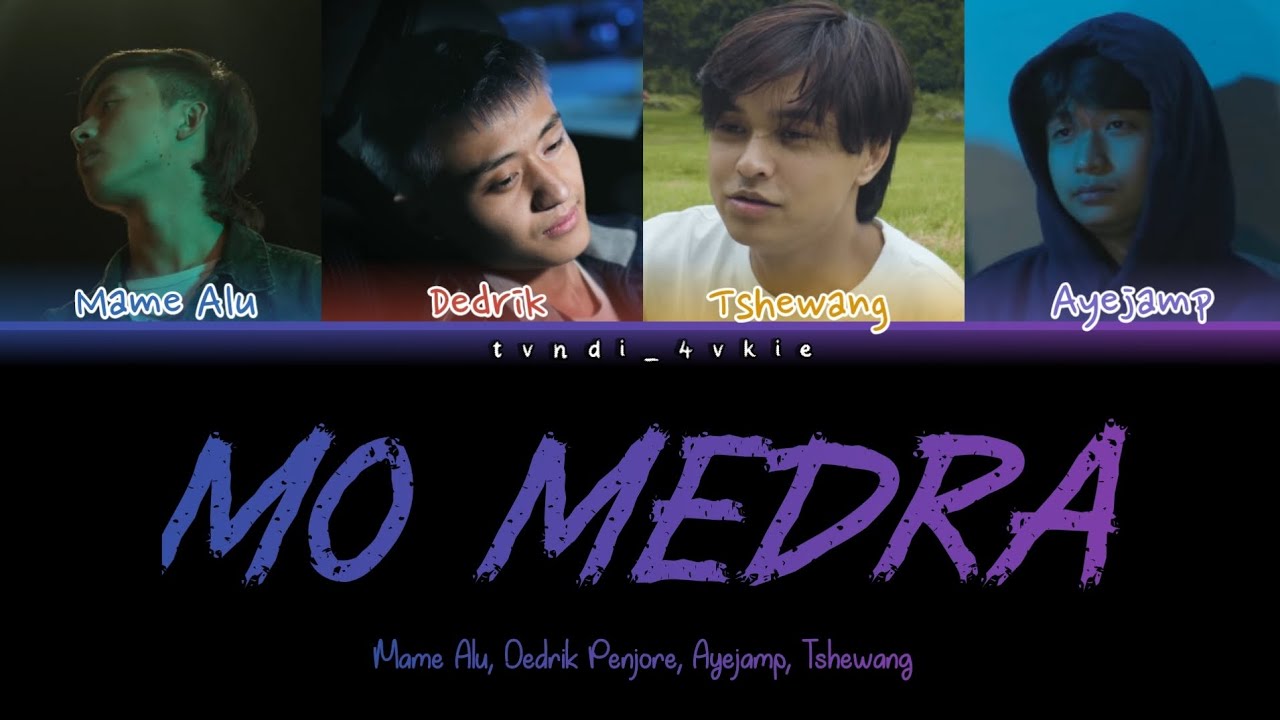 Mo medra - @mamealu @dedrikpenjore Tshewang, @ayejamp @junormusic975 ...