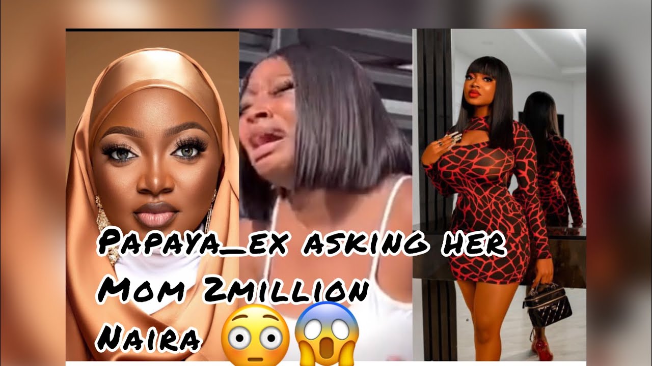 How PAPAYA_EX instagram influencer is asking her mom for 2 MILLION ...