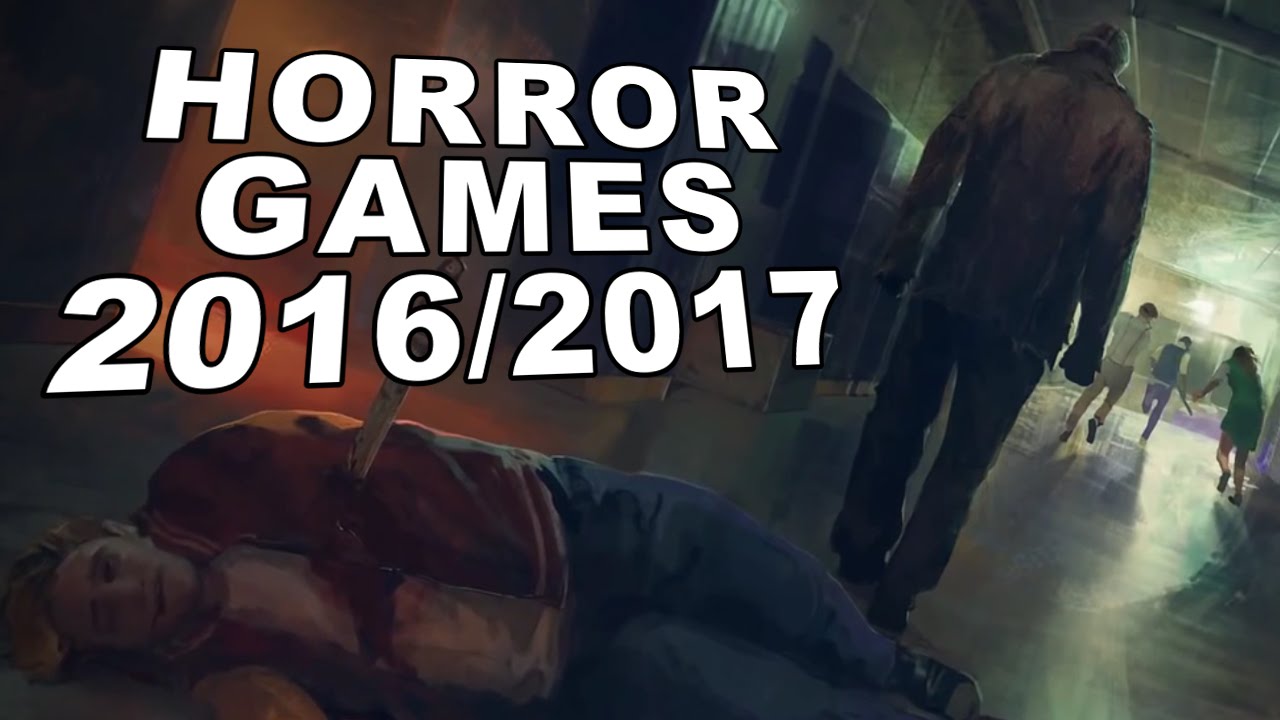 Top 10 Horror Games 2016/2017 - YouTube