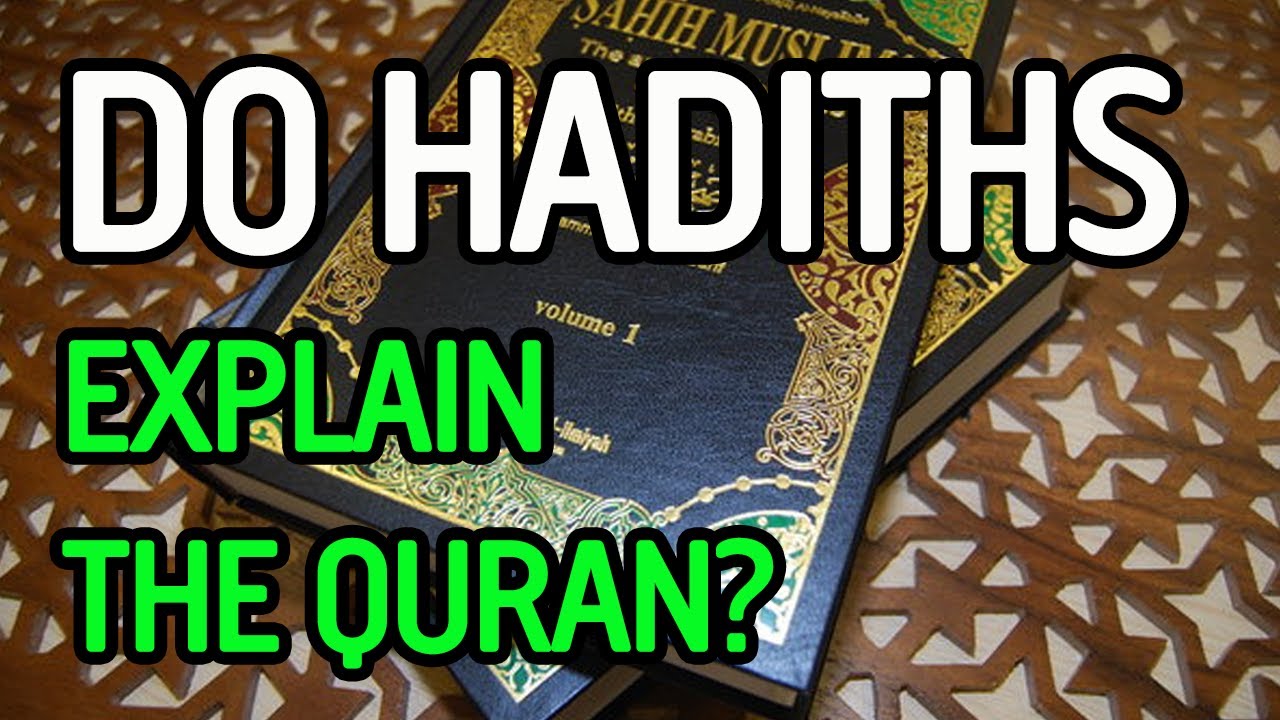Do Hadiths Explain The Quran? - YouTube