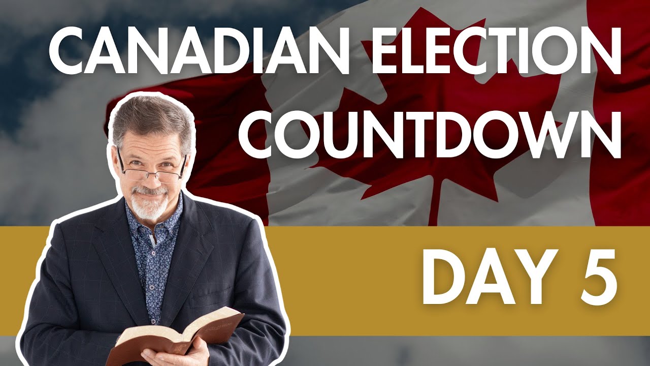 Canadian Election Countdown - 20 Days of Prayer | Day 5 - YouTube