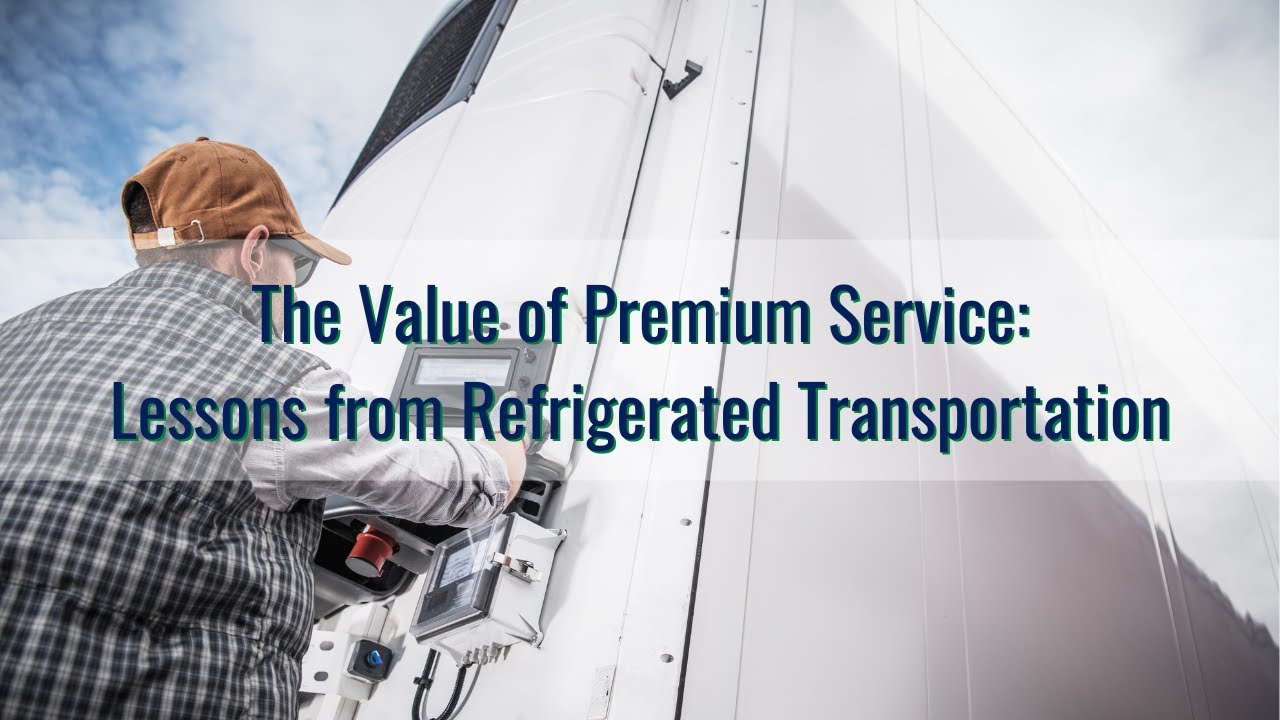 The Value of Premium Service: Lessons from Refrigerated Transportation ...