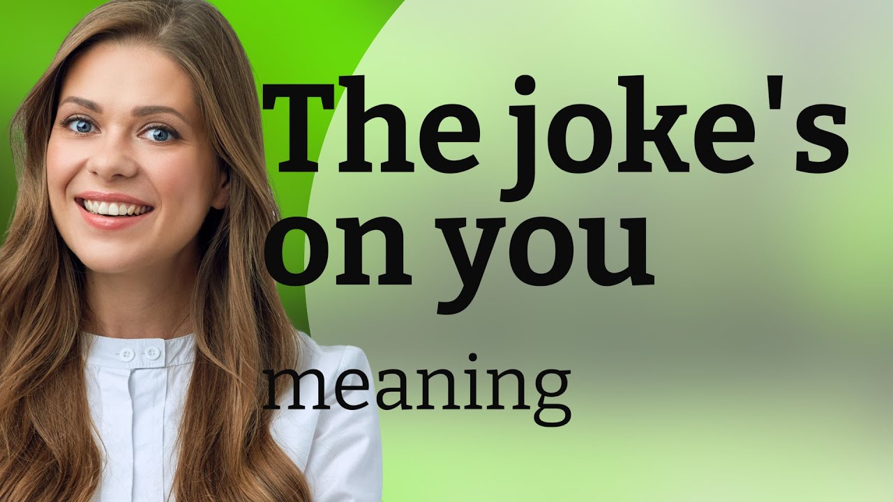 Understanding "The Joke's on You": A Guide to English Idioms - YouTube