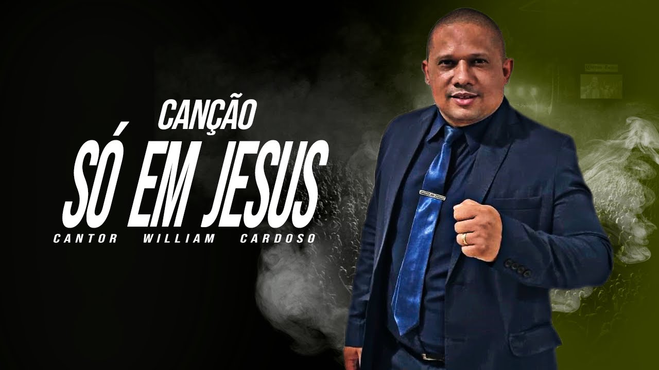 William Cardoso [ Só em Jesus ] - YouTube