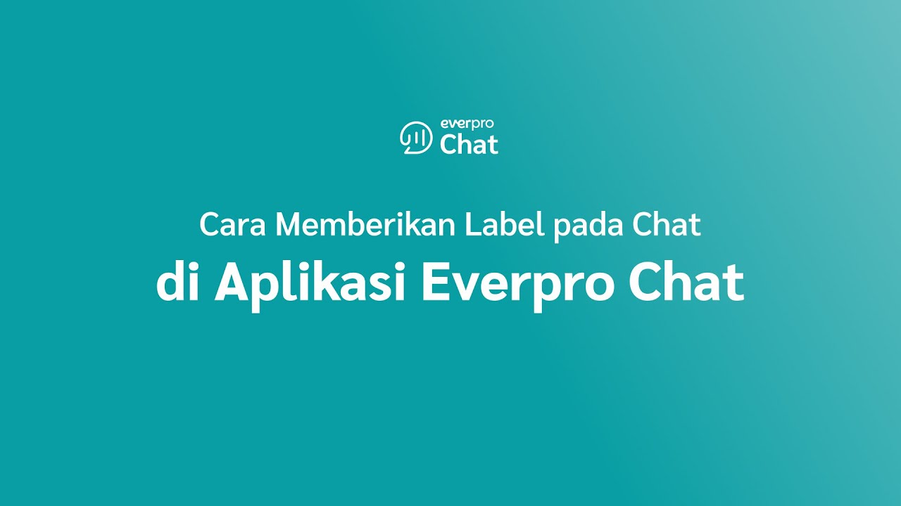 Cara Memberikan Label pada Chat Room di Aplikasi Everpro Chat - YouTube