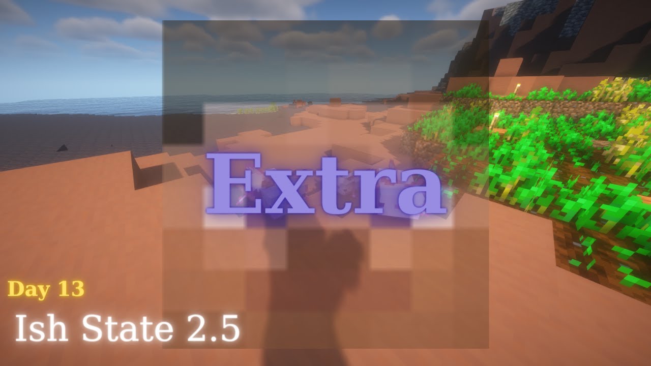 Ish State 2.5 Day 13: EXTRA - YouTube