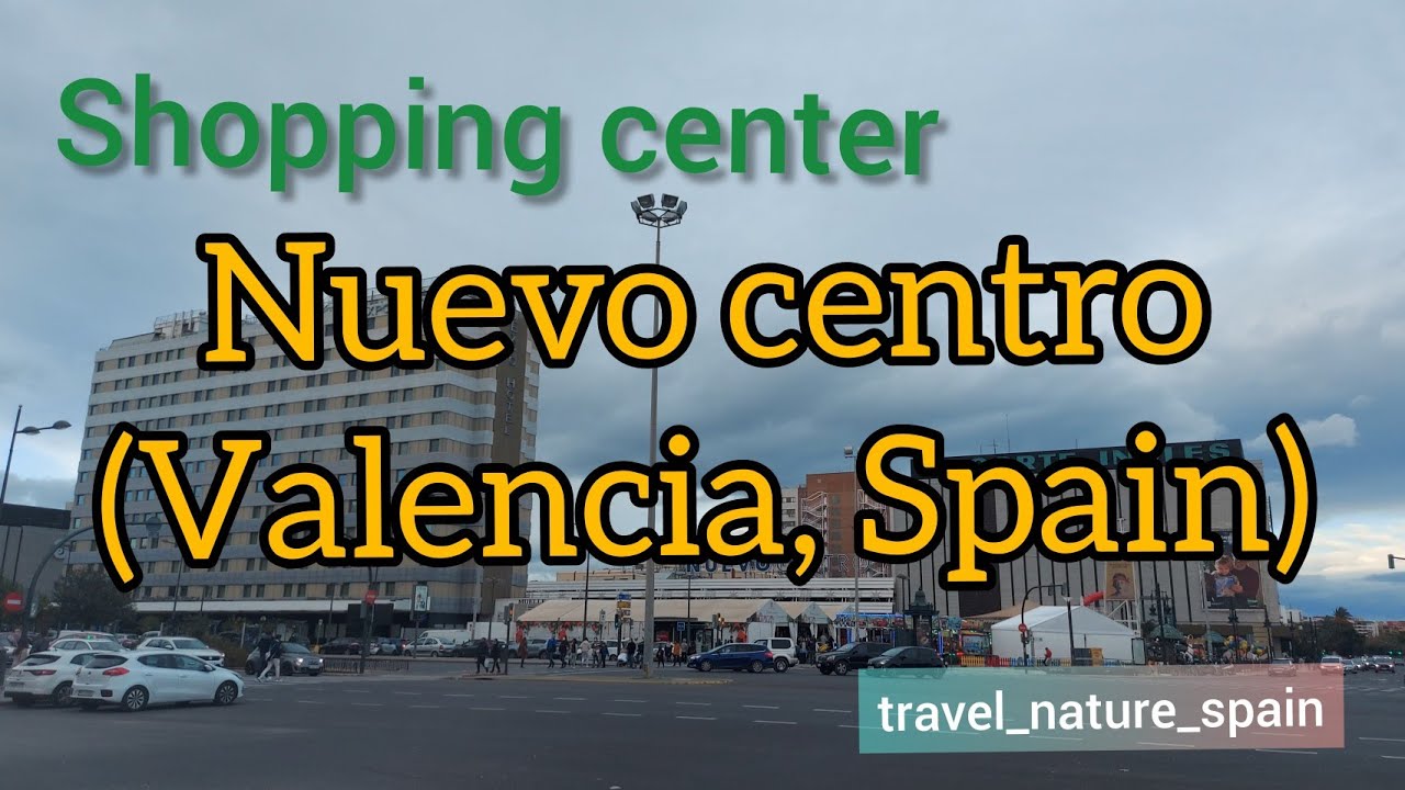 nuevo centro (Valencia, Spain) - YouTube