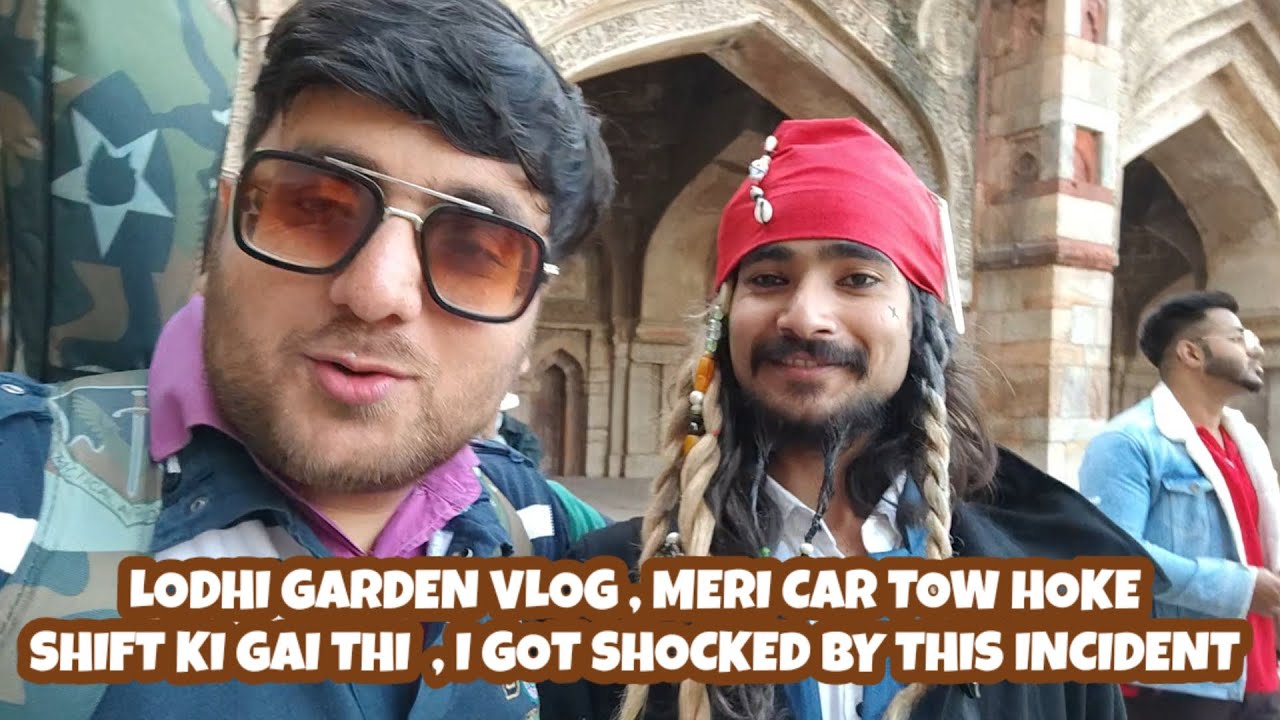 LODHI GARDEN | PARKING SE | CAR TOW | HOKE SHIFT KI GAI | TO A ...