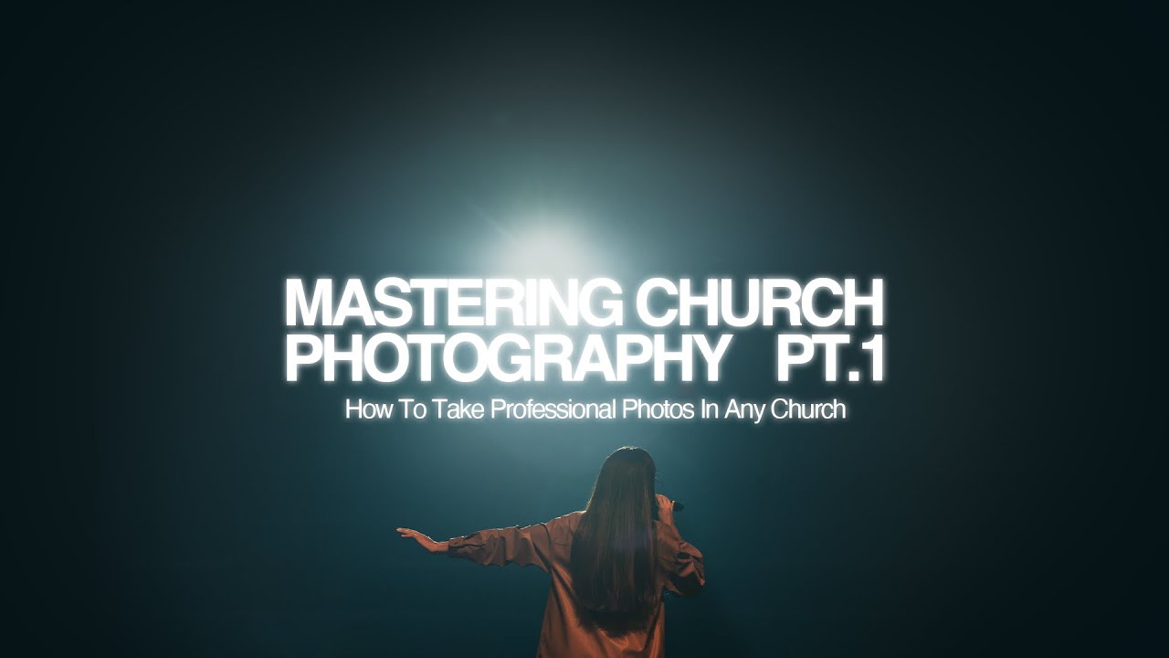 Mastering Church Photography Pt.1: How To Take Professional Photos In ...