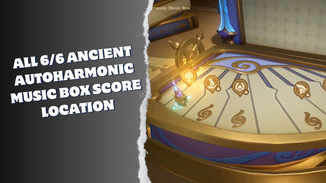 All Ancient Autoharmonic Music Box Score Locations | (World Quest ...