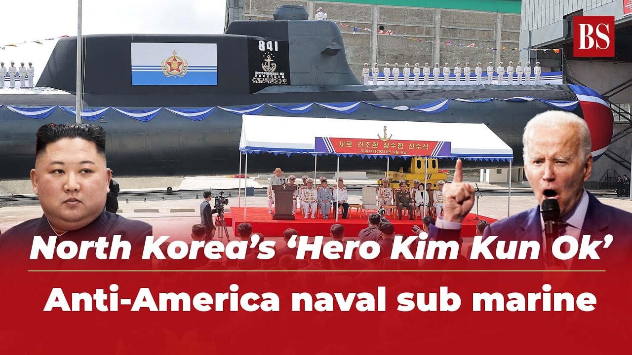 North Korea's 'Hero Kim Kun Ok': New submarine to challenge US naval ...