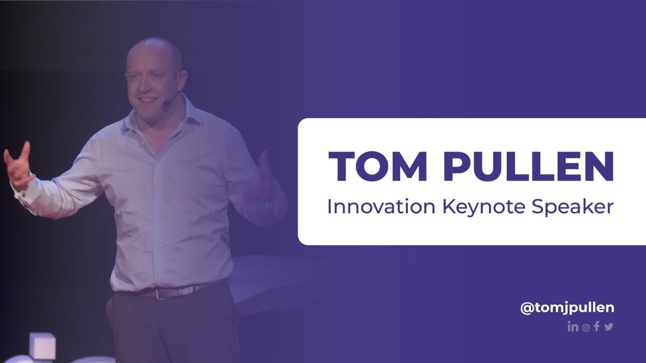 Tom Pullen - Innovation Keynote Speaker - YouTube
