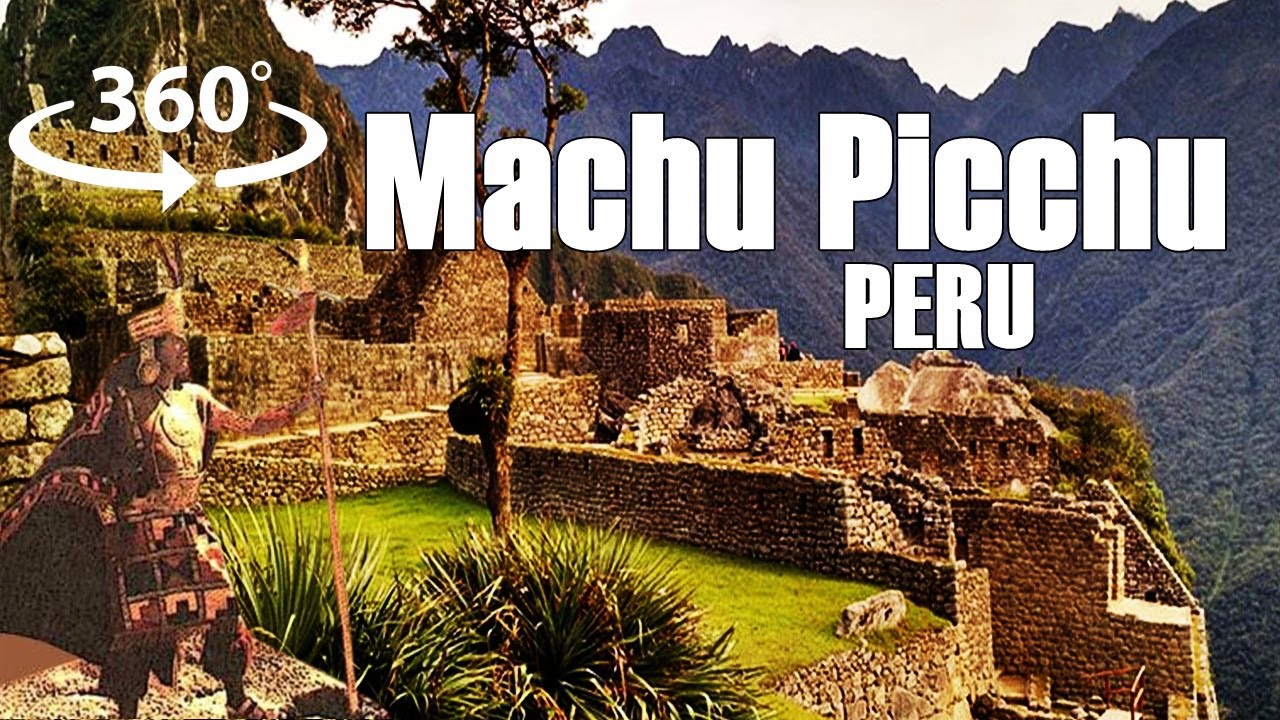 Machu Picchu Peru 360 VR HD | Cinema 360° VR - YouTube