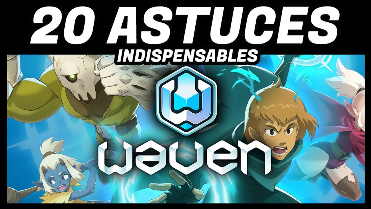 WAVEN, 20 ASTUCES QUE VOUS DEVEZ CONNAITRE - YouTube
