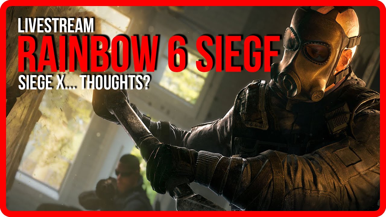 Stream Replay: I'm BACK! Siege X... thoughts? - YouTube