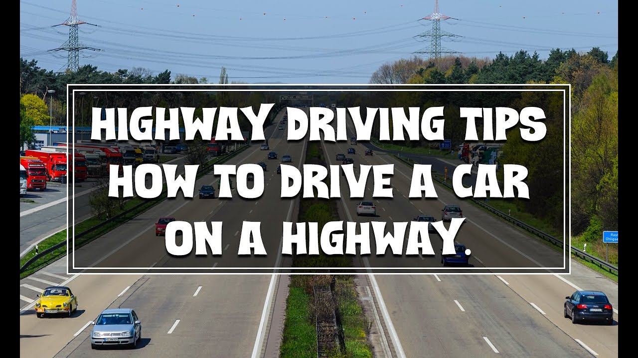 Highway Driving Tips How to Drive a Car on a Highway 1 - YouTube