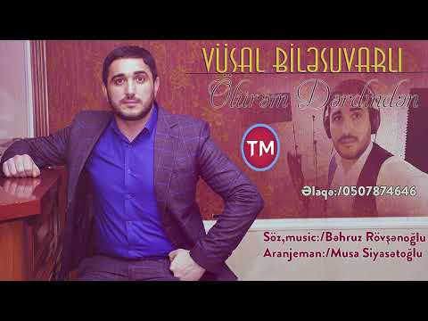 Vüsal Bilesuvarlı - Ölürem Derdinnen