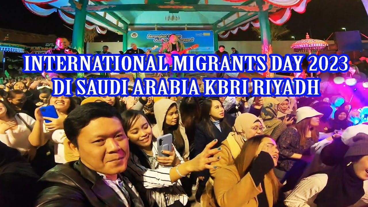 International Migrants Day 2023 Di Saudi Arabia KBRI RIYADH Begitu ...