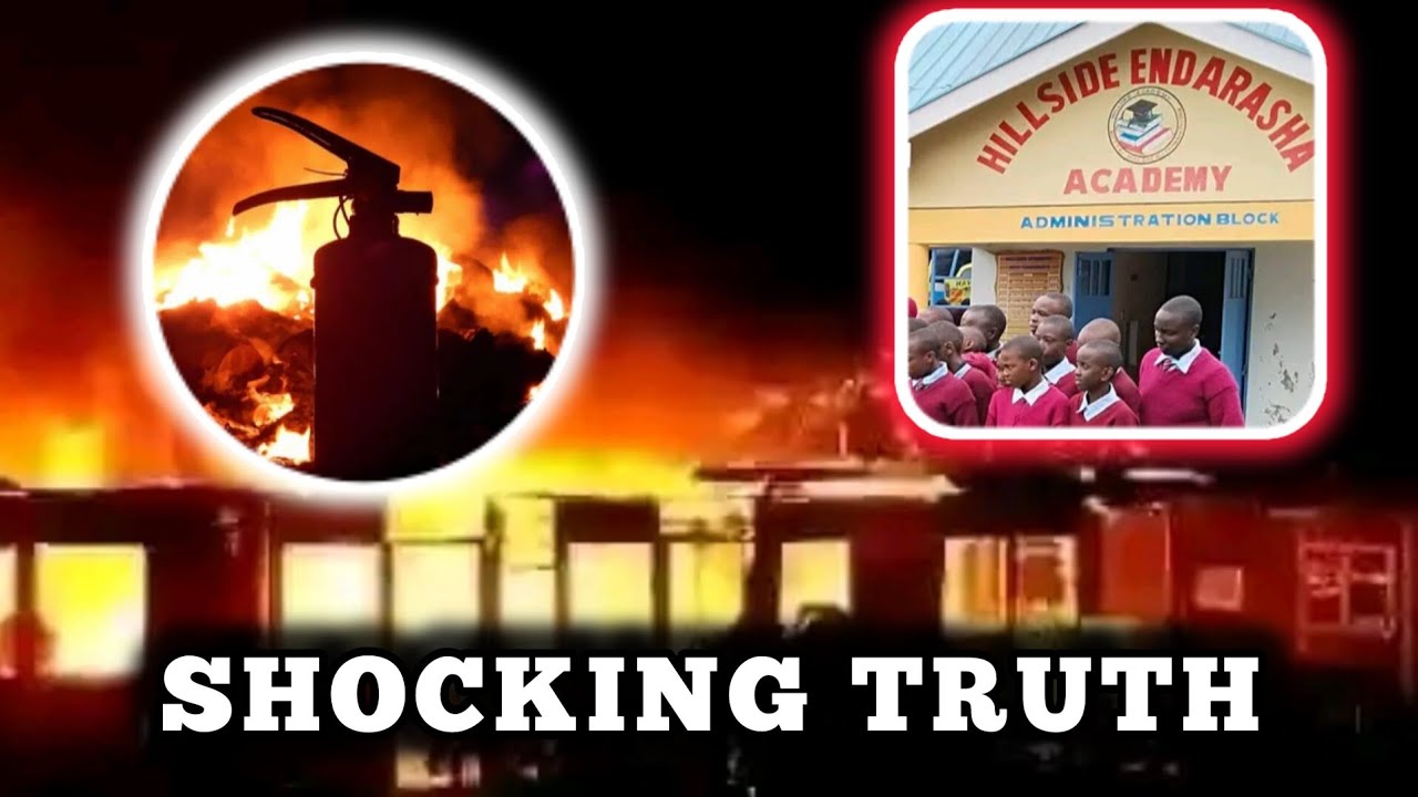 SHOCKING TRUTH BEHIND HILLSIDE ENDARASHA ACADEMY FIRE TRAGEDY - YouTube