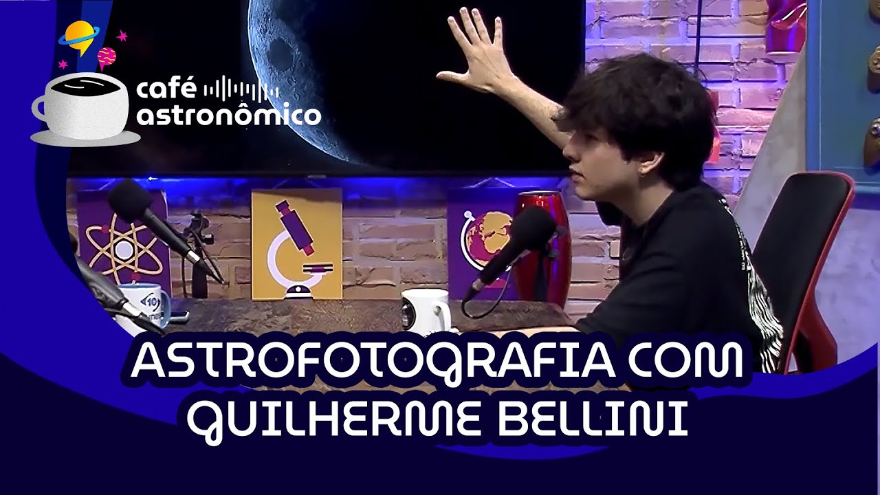 Astrofotografia com Guilherme Bellini - YouTube