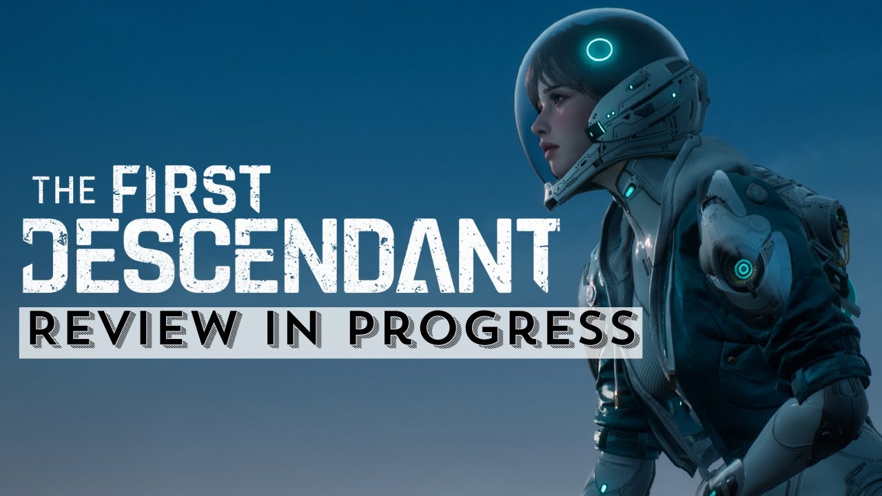 I'm Loving The First Descendant So Far, but ... (Review In Progress ...
