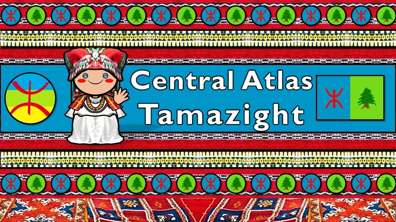 CENTRAL ATLAS TAMAZIGHT LANGUAGE - YouTube