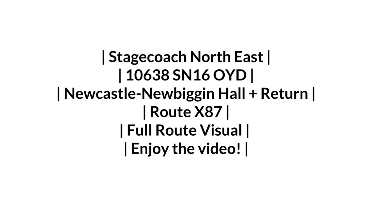 | Stagecoach | Route X87 | Newcastle-Newbiggin Hall + Return | 10638 ...