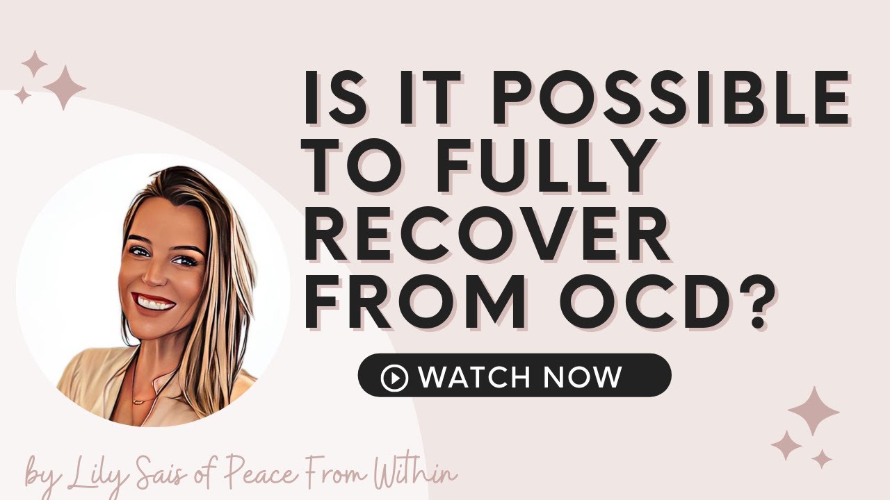 Is it possible to recover fully from OCD? - YouTube