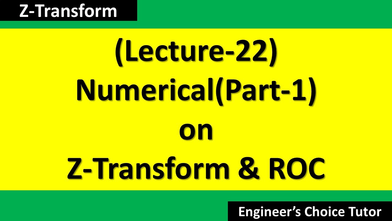 Numerical On Z-transform and their ROC(Part-1) - YouTube