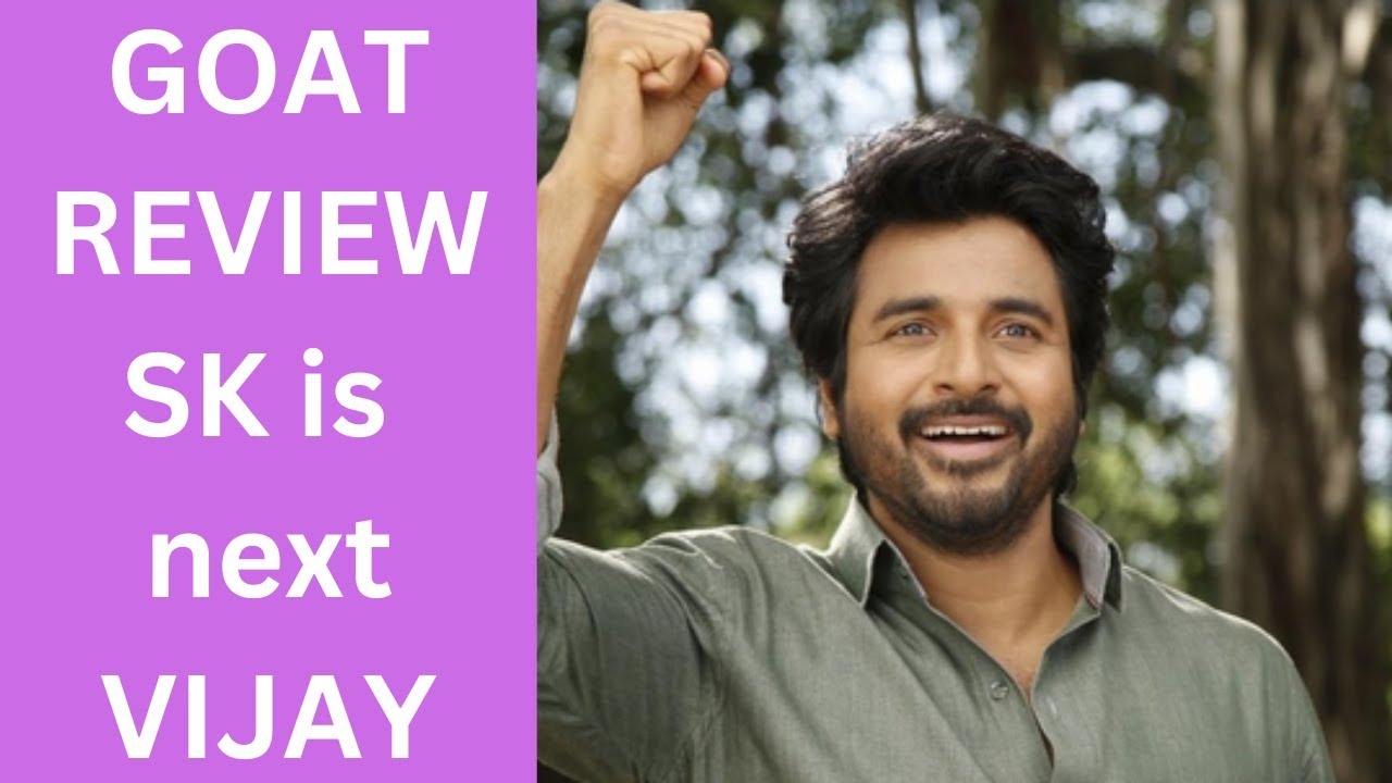 Vijay has asked SK to take over his position | GOAT review - YouTube