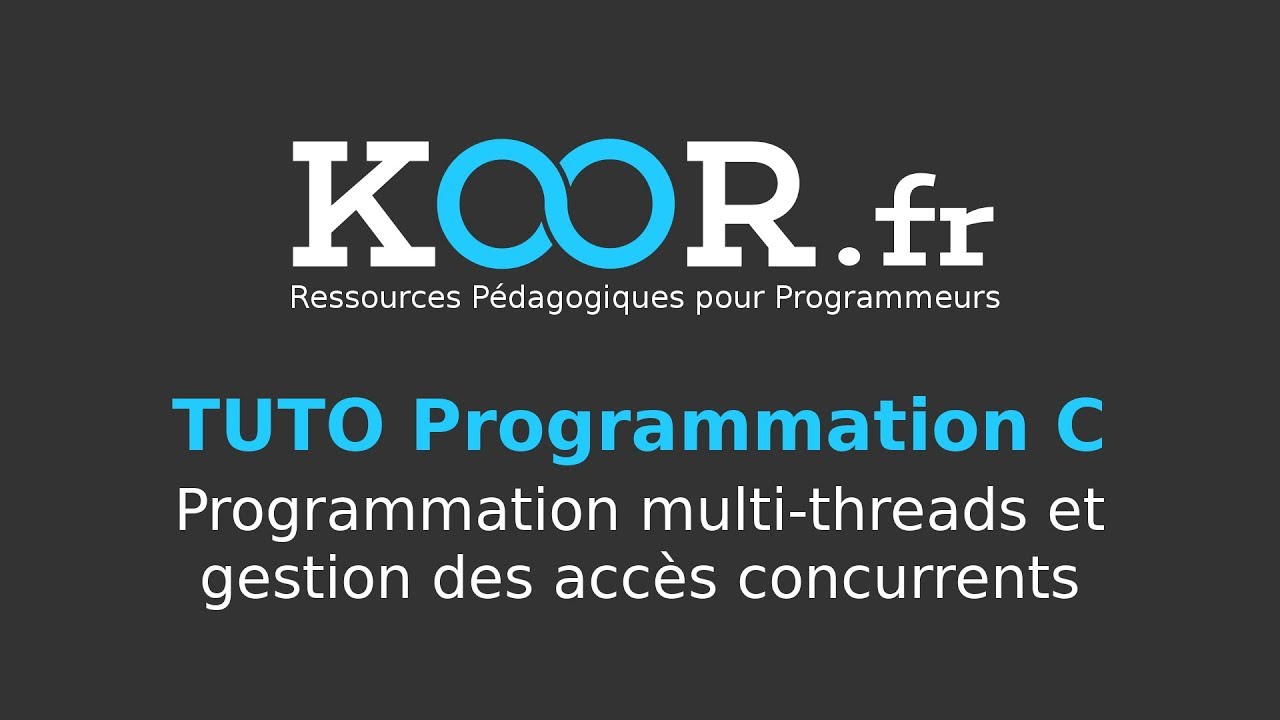 TUTO Langage C : Programmation multi-threads et gestion des accès concurrents. - YouTube