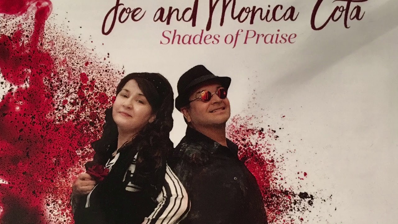 Joe and Monica Cota ‘Shades of Praise’ - YouTube