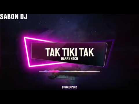 Tak Tiki Tak 🕣 Harry Nach SABON DJ - YouTube