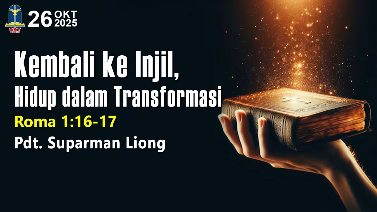Kembali ke Injil, Hidup dalam Transformasi - Pdt. Suparman Liong | 26 ...