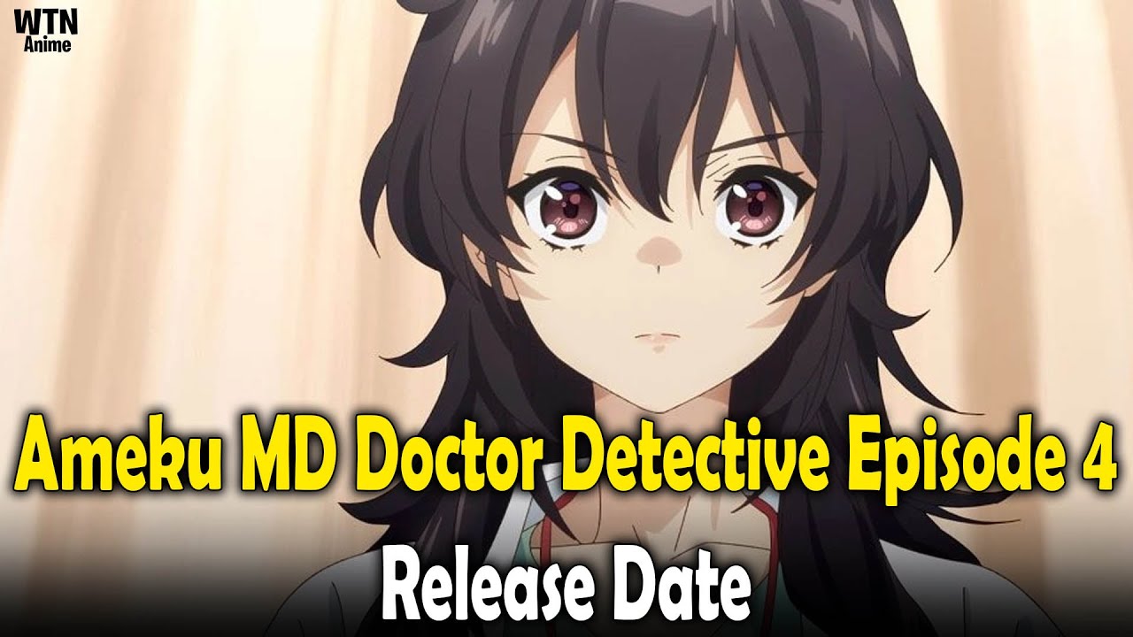 Ameku MD Doctor Detective episode 4 release date - YouTube
