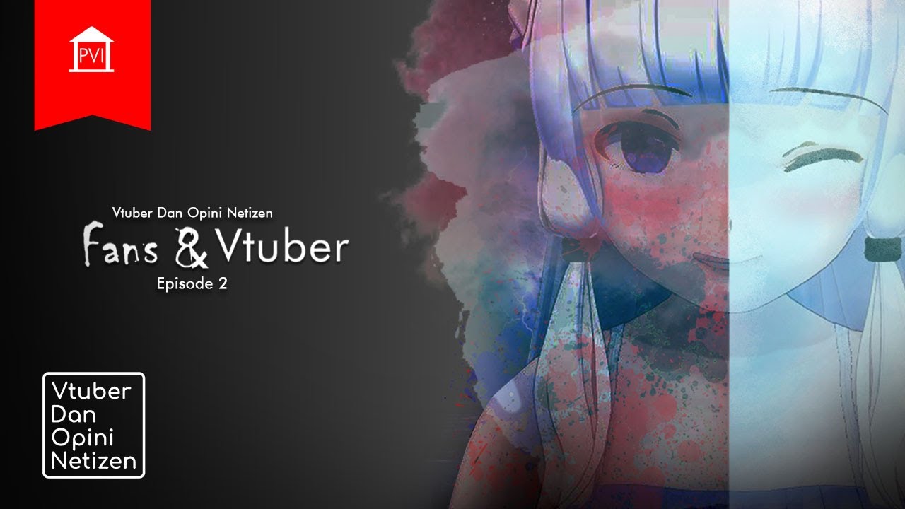 (Episode 2) Fans & Vtuber | Vtuber Dan Opini Netizen - YouTube