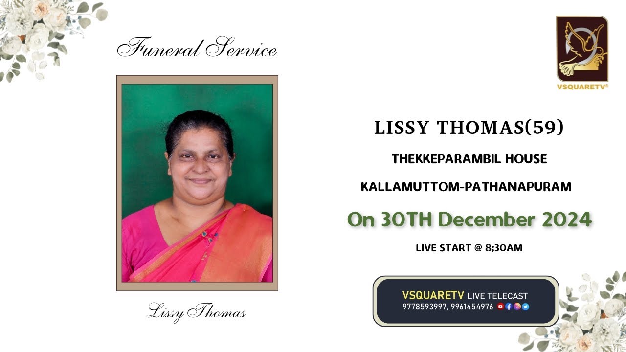 Funeral Services Live Today | Lissy Thomas - Thekkeparambil House ...